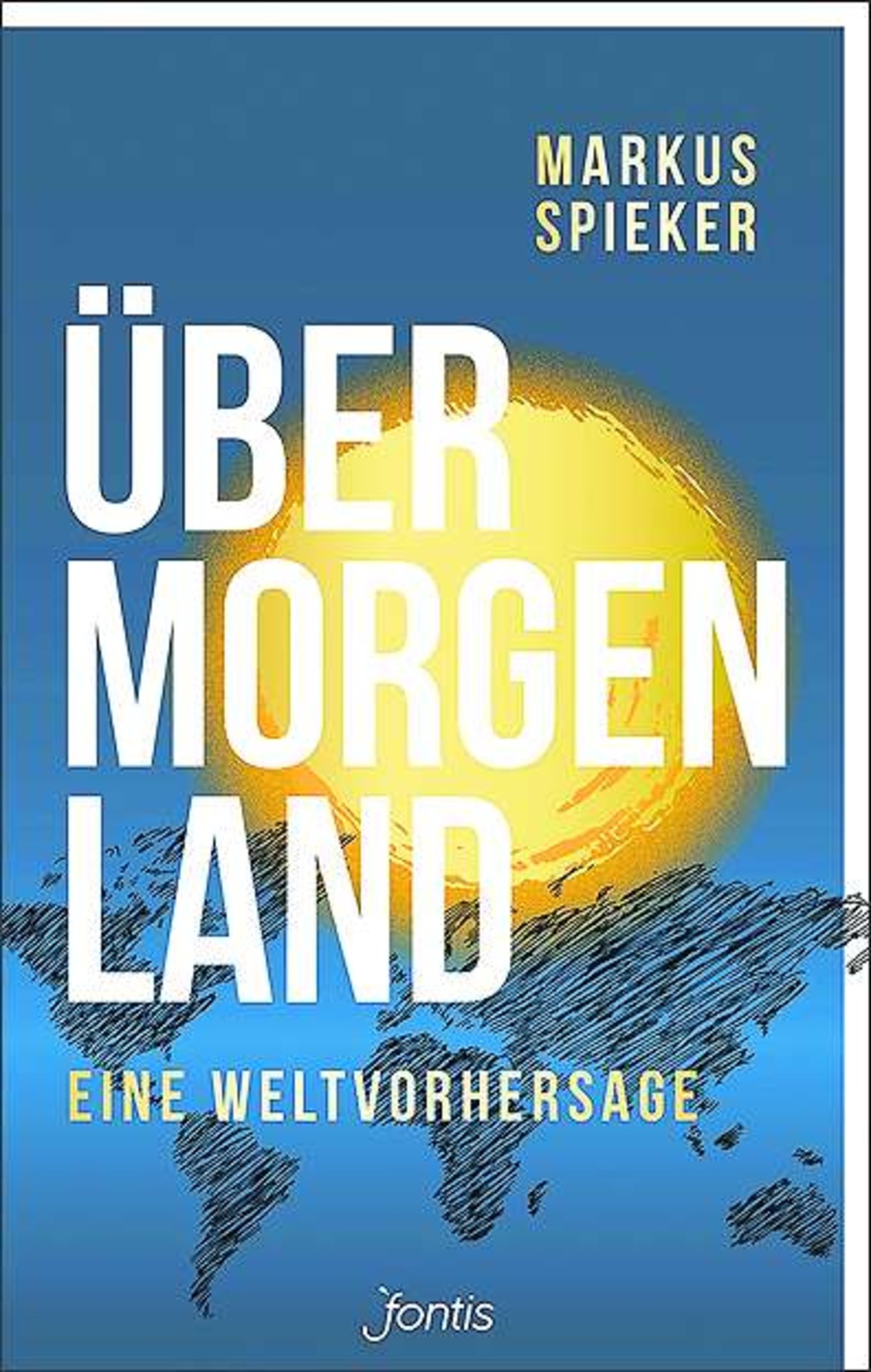 »Übermorgenland«: Markus Spieker beschreibt die Zukunft als ...